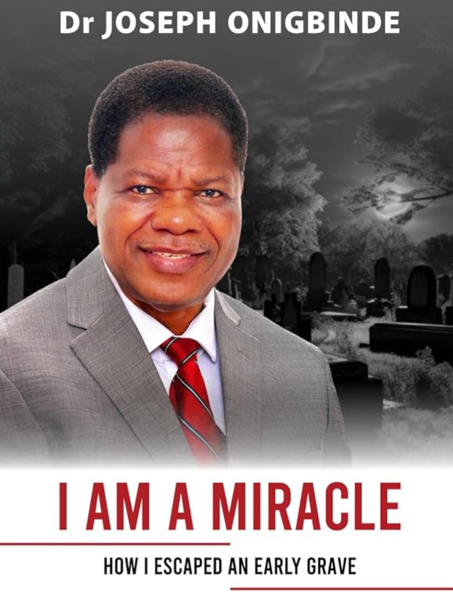 I Am A Miracle | Joseph Onigbinde | Memoir | 2023 | Newspeakonline